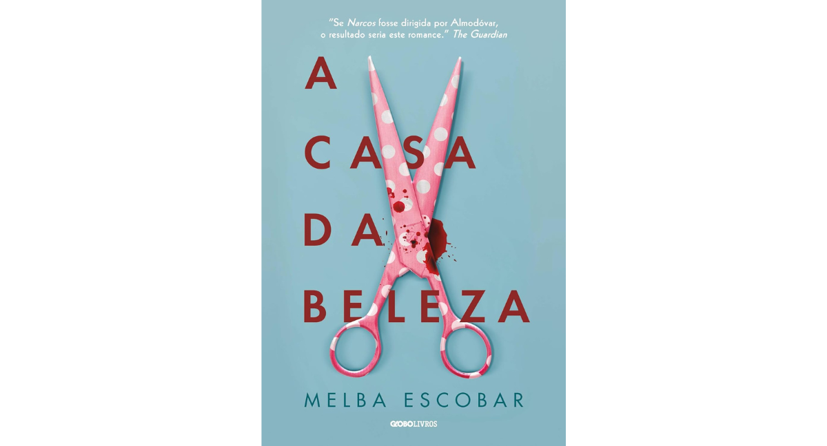 “A casa da beleza”, da colombiana Melba Escobar, é thriller povoado ...